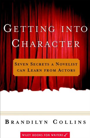 Getting Into Character: Seven Secrets a Novelist Can Learn From Actors ...