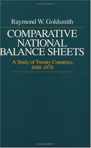 Comparative National Balance Sheets: A Study of Twenty Countries, 1688 ...