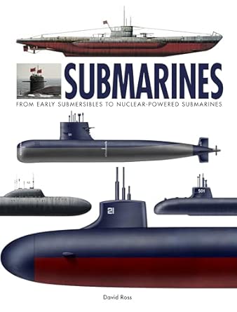 Submarines: The World's Greatest Submarines from the 18th Century to ...