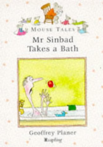 Mouse Tales: Mr Sinbad Takes a Bath (Mouse Tales): Geoffrey Planer ...