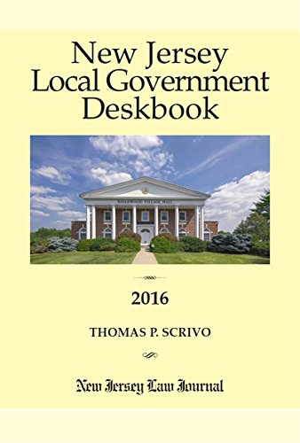New Jersey Local Government Deskbook 2016: Scrivo, Thomas ...