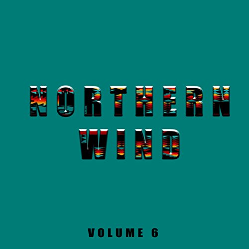 Play Northern Wind, Vol. 6 by Northern Wind on Amazon Music