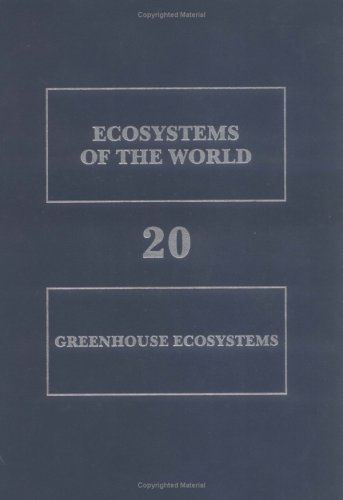 Greenhouse Ecosystems (Ecosystems of the World): Stanhill, G., Enoch, H ...