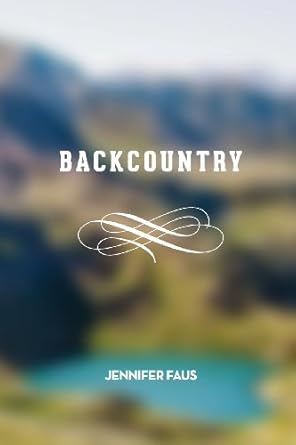 Backcountry: Faus, Jennifer: 9780985471026: Amazon.com: Books