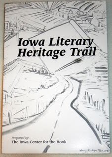 Iowa Literary Heritage Trail: Illustrated Visit to Birthplaces ...