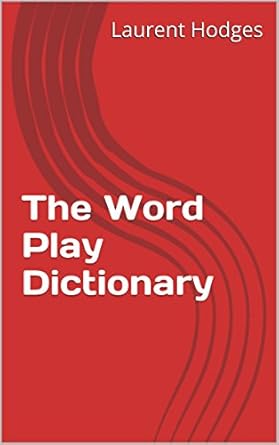 Amazon.com: The Word Play Dictionary eBook : Hodges, Laurent: Kindle Store