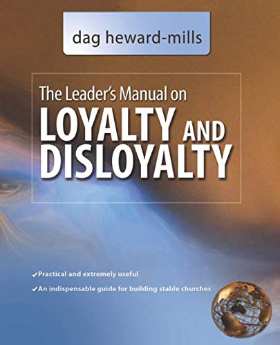 The Leader's Manual on Loyalty and Disloyalty: Heward-Mills, Dag ...