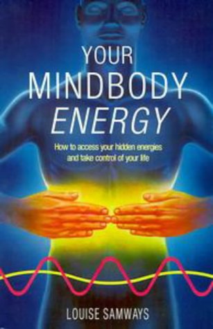 Your Mindbody Energy : How to Make the Cosmic Connection and Transform ...