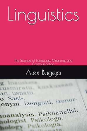 Linguistics: The Science of Language, Meaning, and Communication ...