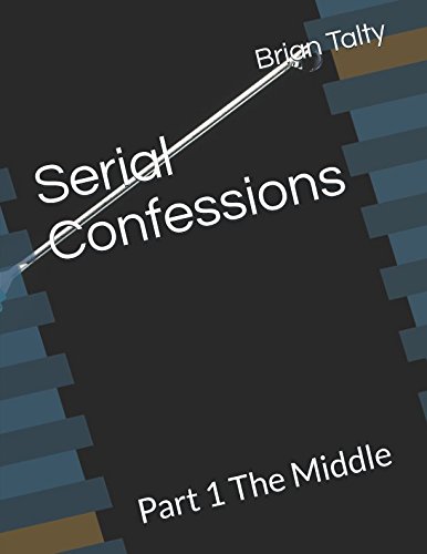 Amazon.com: Serial Confessions: Part 1 The Middle: 9781983097034: Talty ...