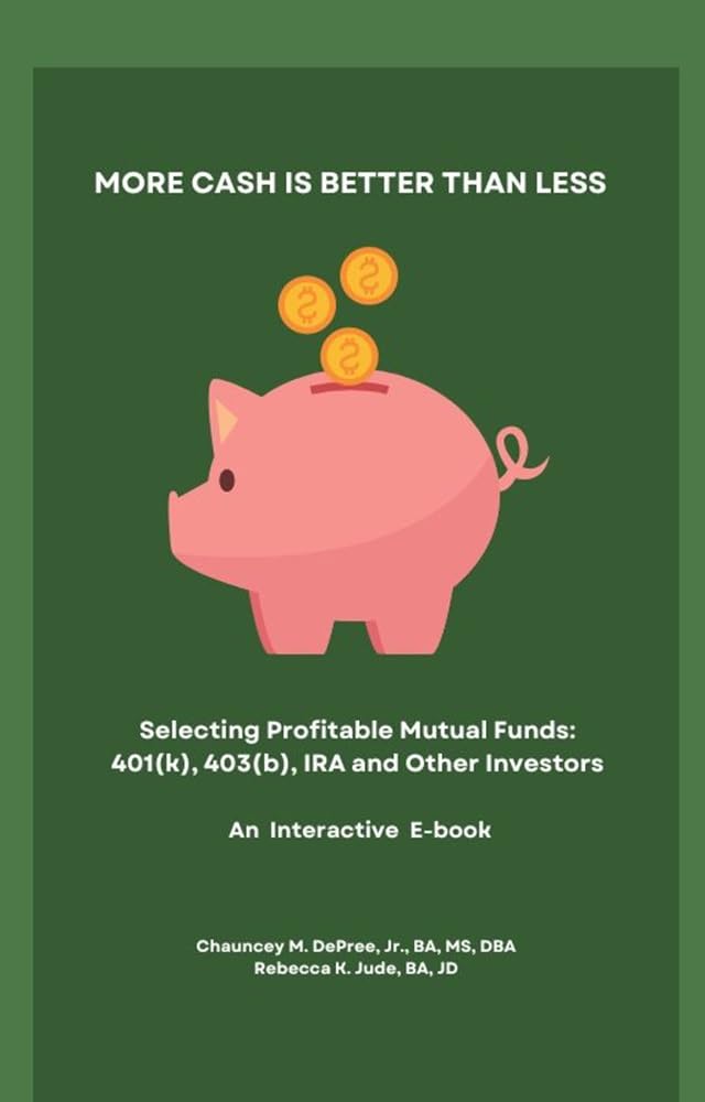 Amazon.com: More Cash Is Better Than Less: Selecting Profitable Mutual ...