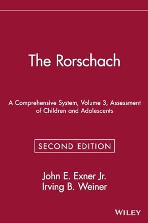 The Rorschach: A Comprehensive System, Volume 3: Assessment of Children ...