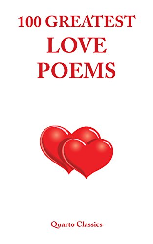 100 Greatest Love Poems: All-Time Classic Love Poems by the World's ...