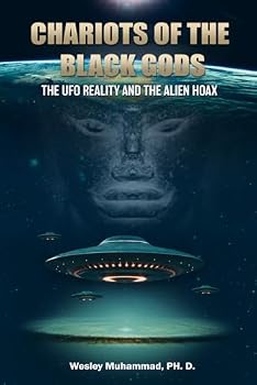 Chariots of the Black Gods: The UFO... book by Wesley Muhammad Ph.D.