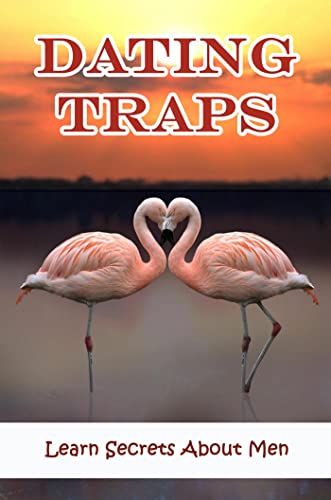 Dating Traps: Learn Secrets About Men - Kindle edition by Solley, Mei ...