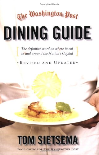 Washington Post Dining Guide 2005-2006: Sietsema, Tom: 9781930691056 ...