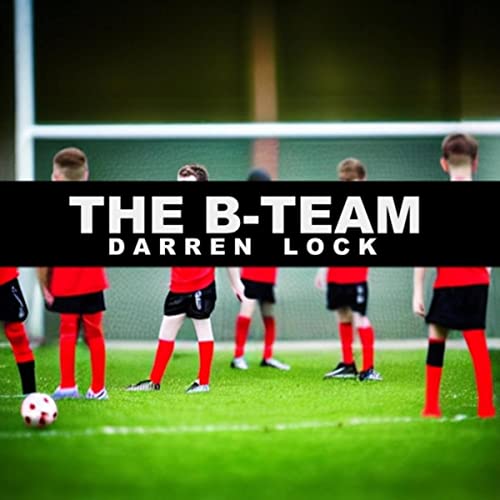 Amazon.com: The B-Team : Darren Lock: Digital Music