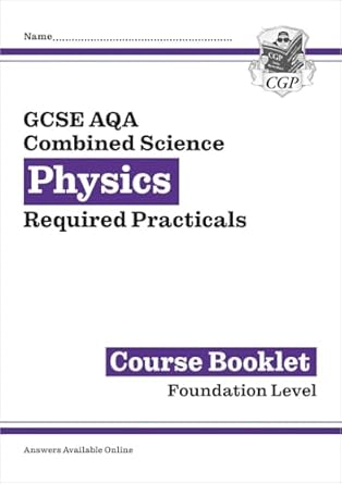 New GCSE Combined Science Physics AQA Required Practicals Course Booklet - Foundation (CGP AQA ...