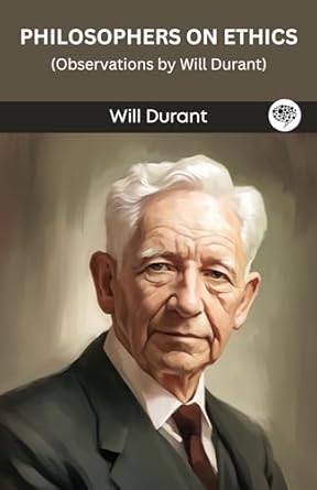Amazon.com: Philosophers on Ethics: Observations by Will Durant ...