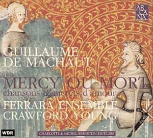 Guillaume de Machaut: Mercy ou Mort, chansons & motets d'amour ...