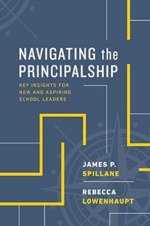 Navigating the Principalship: Key Insights for New and Aspiring School ...