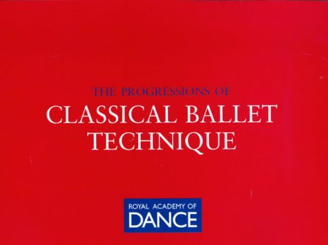 The Progressions of Classical Ballet Technique: Amazon.co.uk: Royal ...