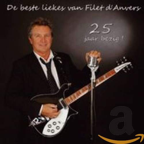 Filet D'anvers - 25 Jaar Bezig! - Amazon.com Music
