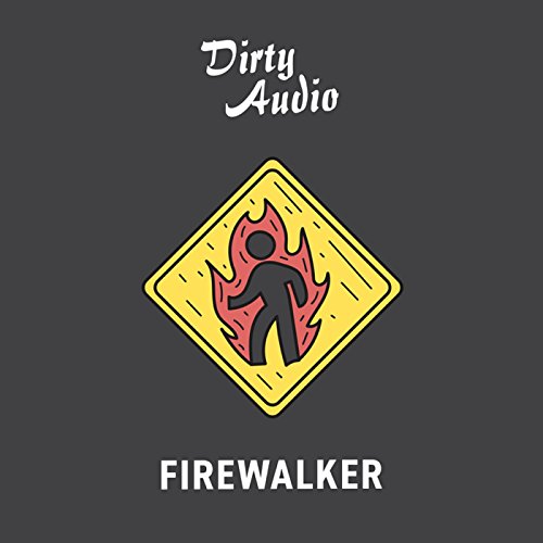 Firewalker by Dirty Audio on Amazon Music - Amazon.com