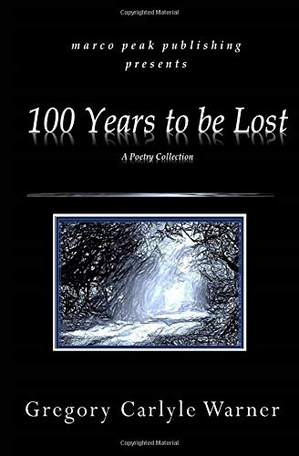 100 Years to be Lost: A Poetry Collection: Amazon.co.uk: Warner ...