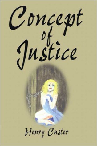 Amazon.com: Concept of Justice: 9781591295532: Custer, Henry: Books