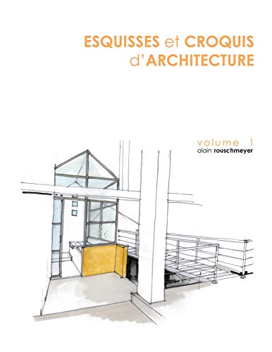 Grand Architecte: Lire ESQUISSES et CROQUIS d'ARCHITECTURE: VOLUME 1 PDF gratuits
