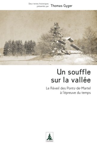 Le souffle sur la vallée: Le Réveil des Ponts-de-Martel à l'épreuve du ...