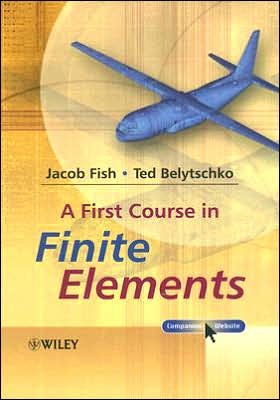 A First Course in Finite Elements (text only) by J.Fish.T.Belytschko: J ...