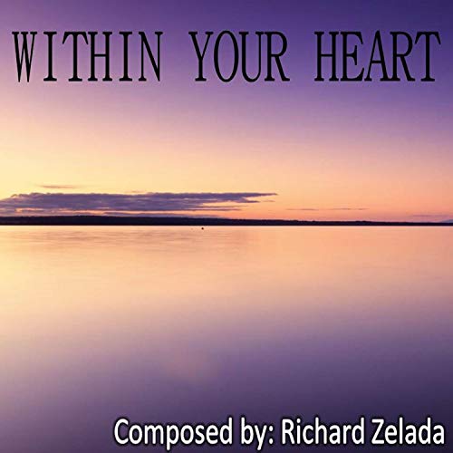 Play Within Your Heart by Richard Zelada on Amazon Music