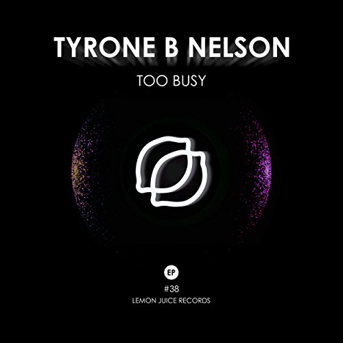 Play Too Busy by Tyrone B Nelson on Amazon Music