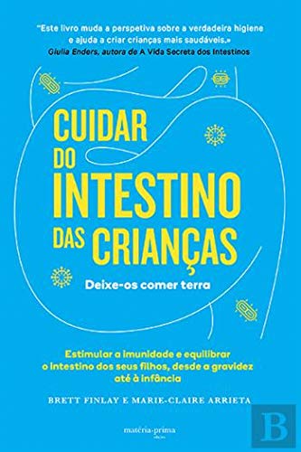 Cuidar Do Intestino Das Crianças: Finlay, Brett E Arrietta, Marie ...