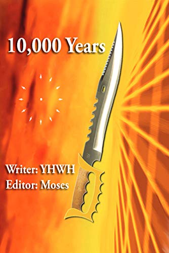 10,000 Years: 7,000 BC to 3000 AD eBook : The Creator, YHWH ...