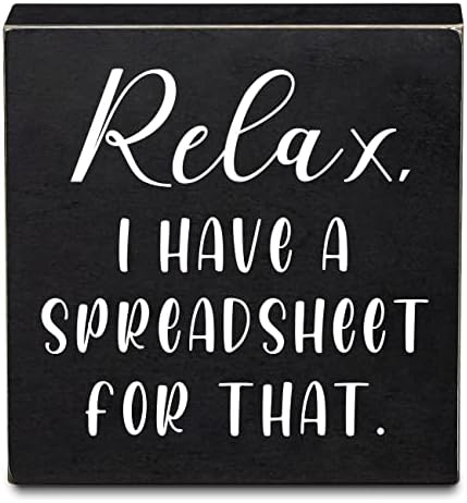 Amazon.com: HOUVSSEN Wood Sign Table Decor Relax, I Have a spreadsheet ...