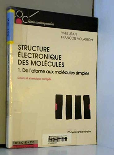 Structure Electronique Des Molecules. Tome 1, De L'Atome Aux Molecules ...