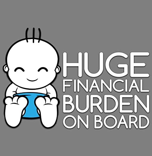 Amazon.com - Huge Financial Burden On Board Decal Sticker Vinyl | Funny ...