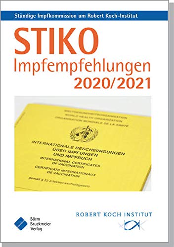 STIKO Impfempfehlungen 2020/2021: Empfehlungen der Ständigen ...