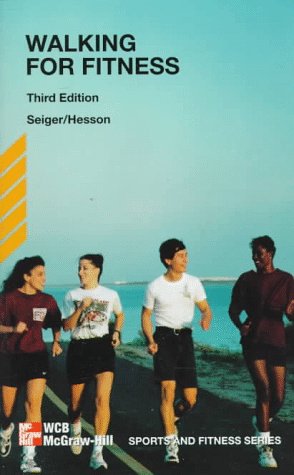 Walking for Fitness (Sports and Fitness): Seiger, Lon H., Hesson, James ...