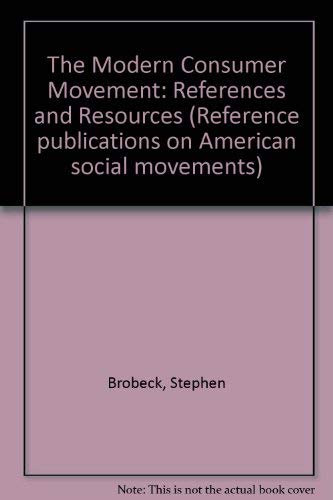 The Modern Consumer Movement: References and Resources (Reference ...