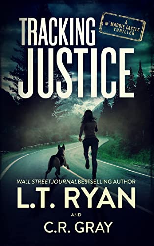 Tracking Justice (Maddie Castle Book 2) eBook : Ryan, L.T., Gray, C.R ...