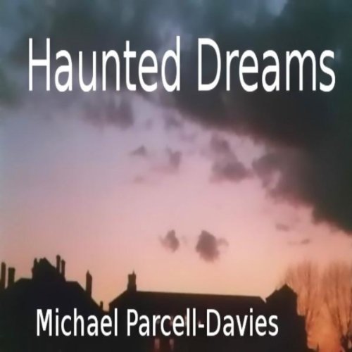 Amazon.com: Haunted Dreams : Michael Parcell-Davies: Digital Music
