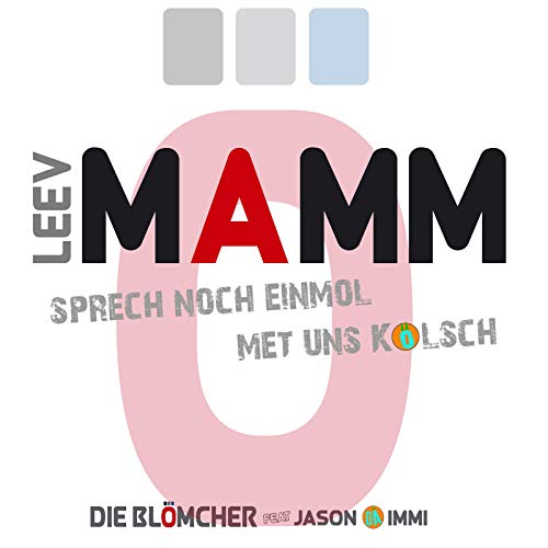 Play Leev Mamm, sprech noch einmol met uns Kölsch (feat. Jason dä Immi ...