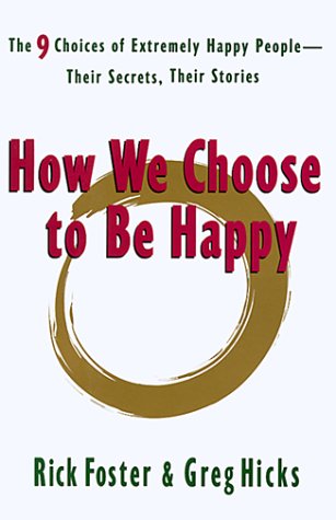 How We Choose to Be Happy: The 9 Choices of Extremely Happy People ...