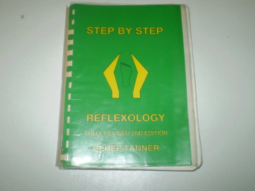 Step-by-step Reflexology: A Simple Step-by-step Easy to Follow Guide ...