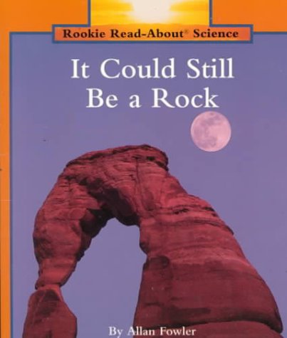 It Could Still Be a Rock (Rookie Read About Science): Fowler, Allan ...