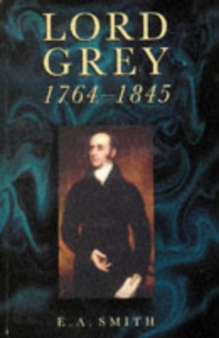 Buy Lord Grey 1764-1845 (History) Book Online at Low Prices in India ...